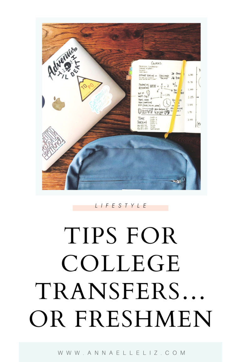 Tips for College Transfers… or Freshmen | Anna Elle Liz