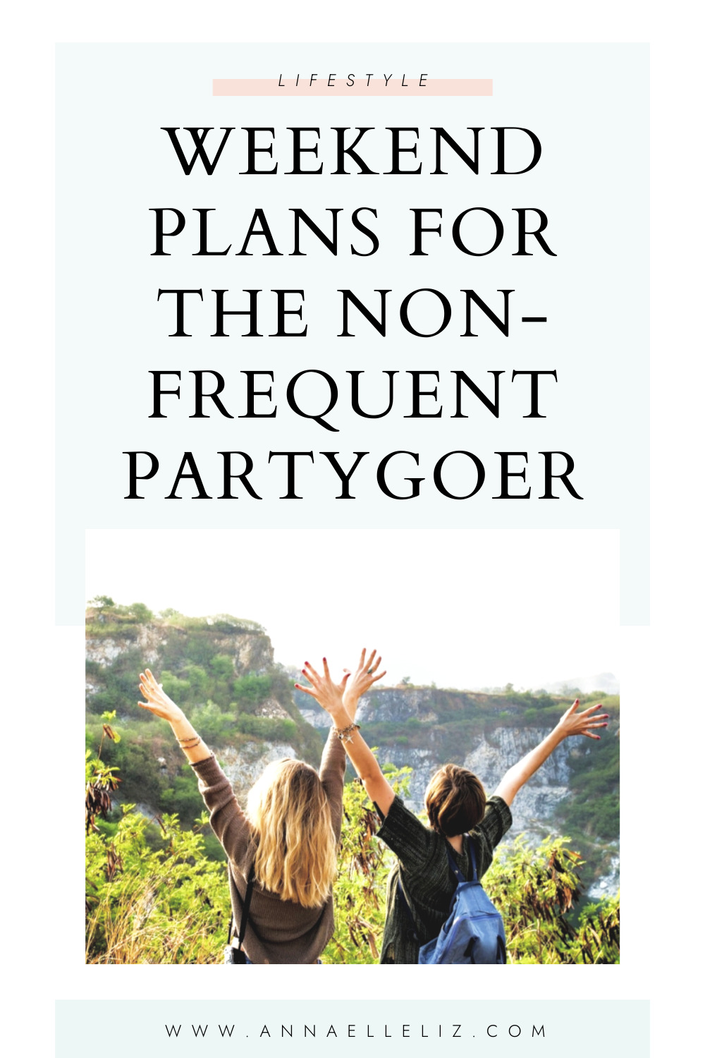 Weekend Plans for the Non-Frequent Partygoer | Anna Elle Liz