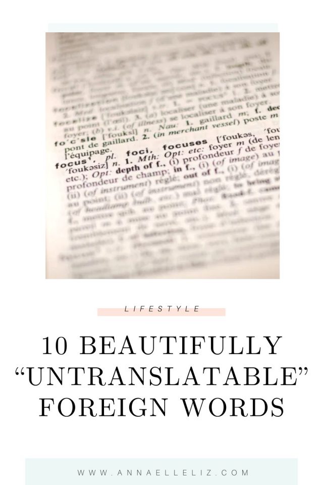 10 Beautifully “Untranslatable” Foreign Words | Anna Elle Liz