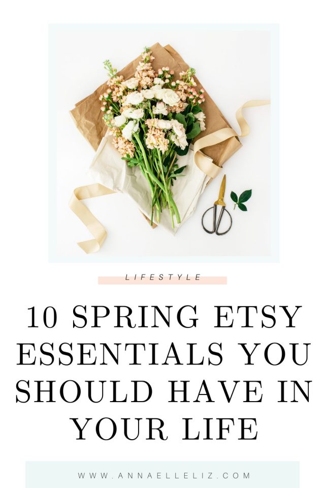 10 Spring Etsy Essentials You Should Have in Your Life | Anna Elle Liz