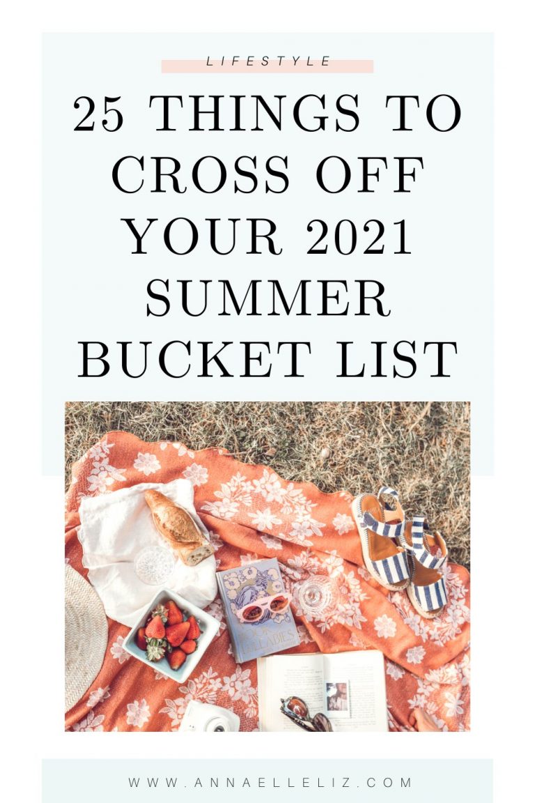 25 Things to Cross off Your 2021 Summer Bucket List | Anna Elle Liz