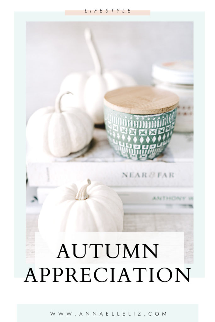 Autumn Appreciation | Anna Elle Liz