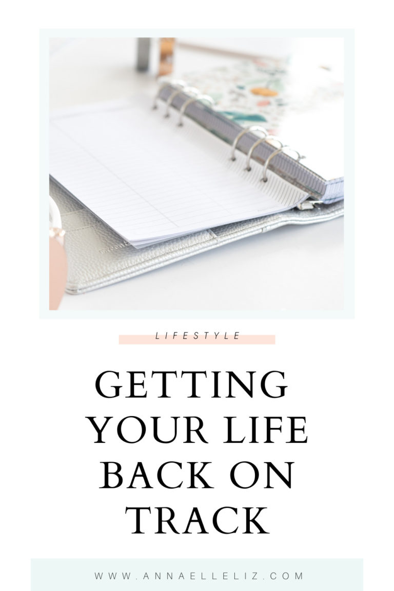 Getting Your Life Back on Track | Anna Elle Liz